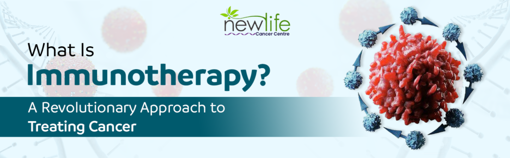 What Is Immunotherapy? A Revolutionary Approach to Cancer Treatment